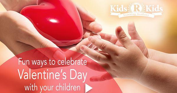 Fun Ways to Celebrate Valentine’s Day with Your Children - Prosper