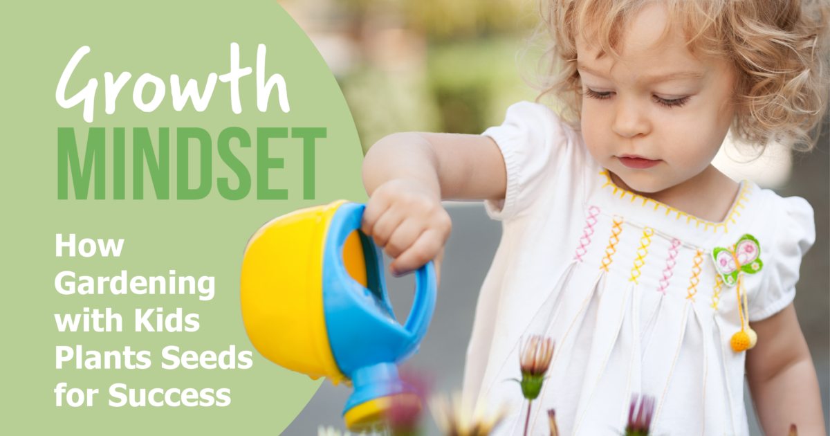 Growth Mindset: How Gardening with Kids Plants Seeds for Success - Kids ...