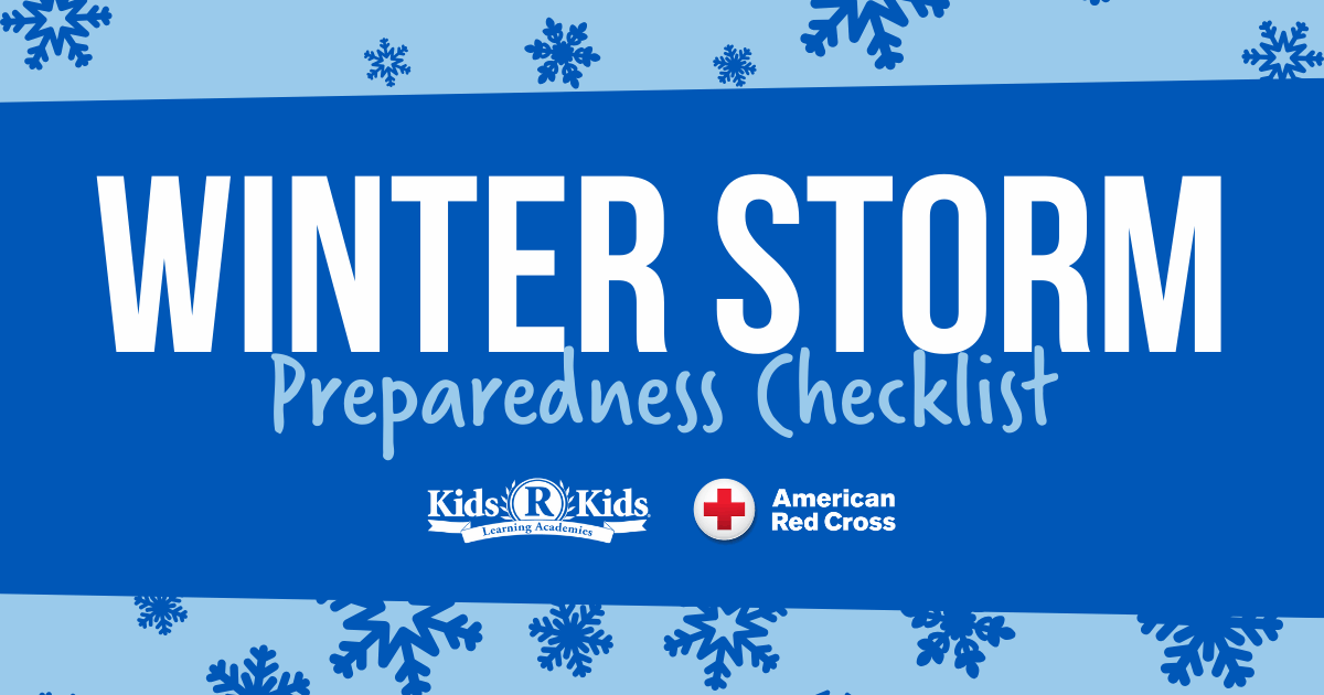 Winter Storm Preparedness Checklist - Kids 'R' Kids